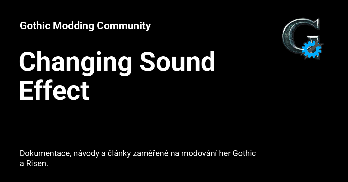 Changing Sound Effect - Gothic Modding Community